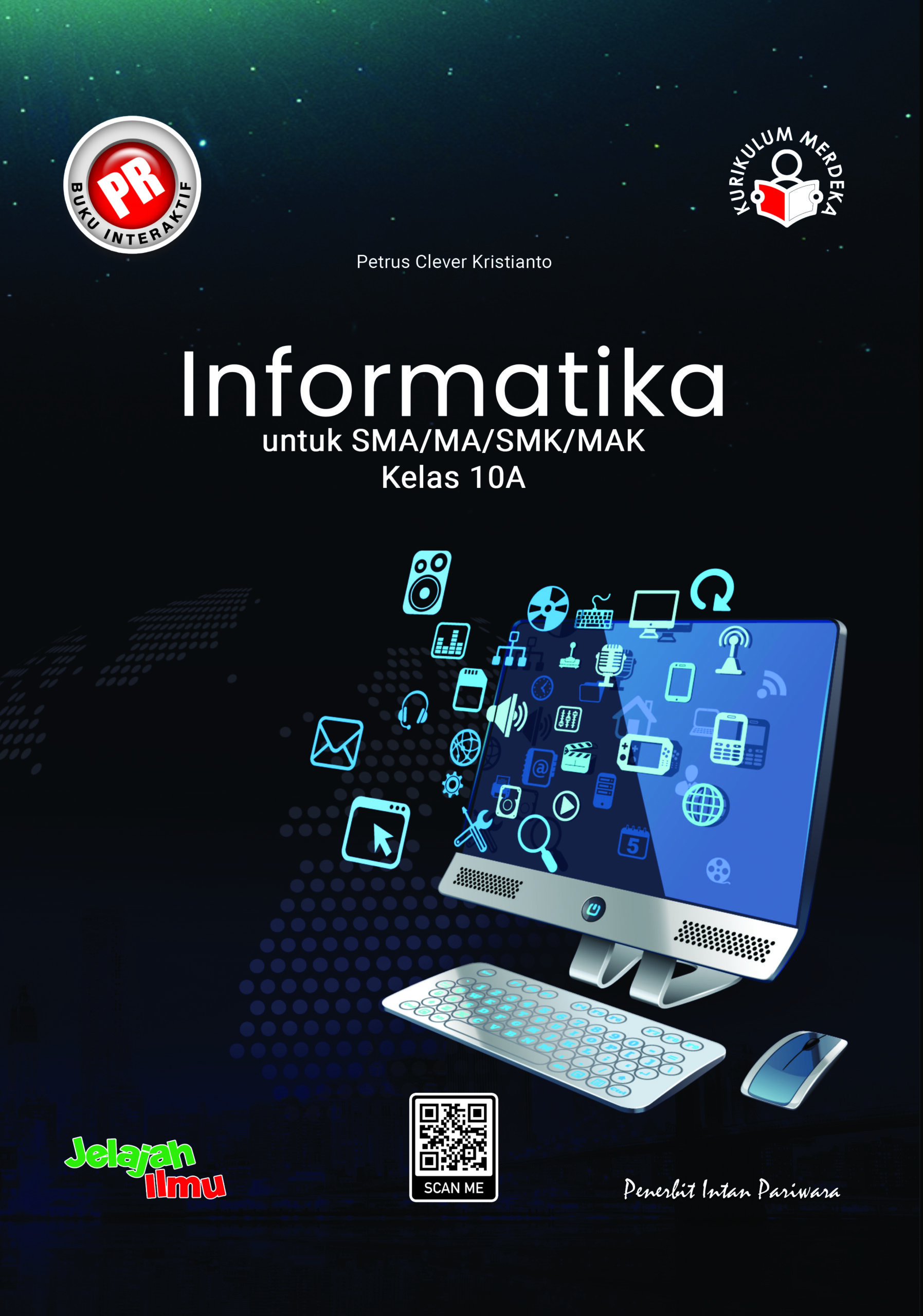 PR Informatika untuk SMA/MA/SMK/MAK Kelas 10A – Intan Pariwara Edukasi